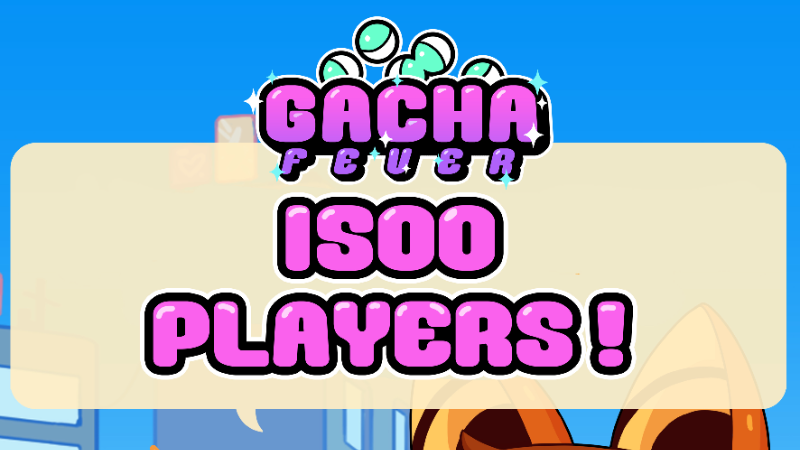 Gacha Fever - #20 💖 Gacha Fever : +1500 Players 💖 - Steam News